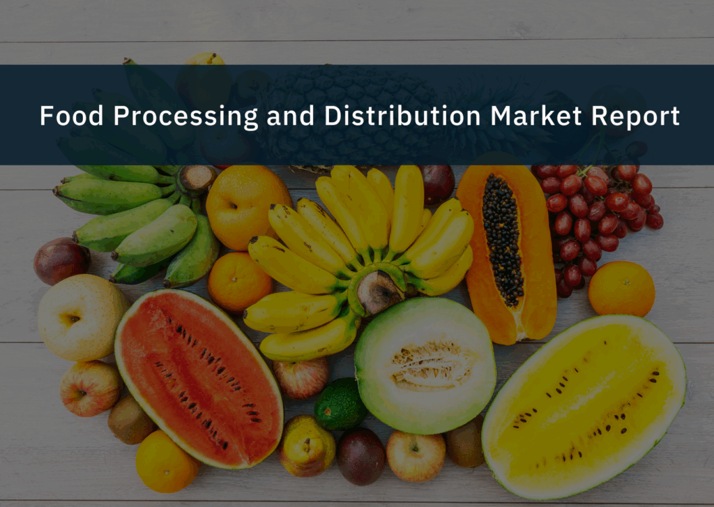 Food Processing and Distribution Market Report - Bowen